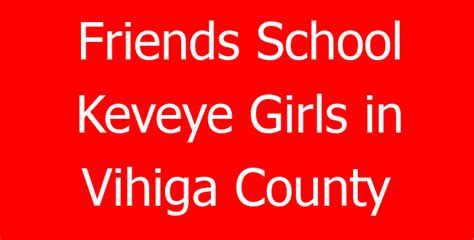 Friends School Keveye Girls In Vihiga County Education News Hub