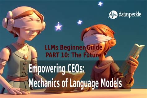 Llms Beginner Guide For Ceos Part 10 The Future Of Large Language Models Credit