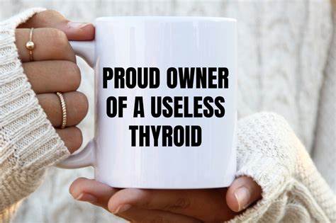 Proud Owner Of A Useless Thyroid Mug Thyroid Cancer Thyroidectomy