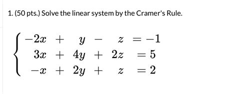 Solved 50 ﻿pts ﻿solve The Linear System By The Cramers