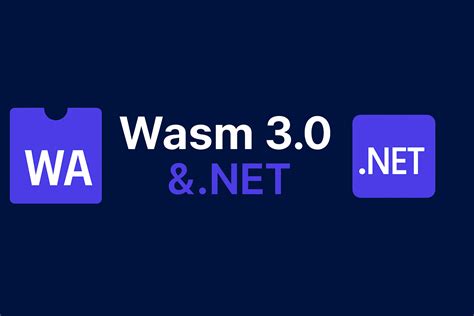 Wasm 30 For Net Developers