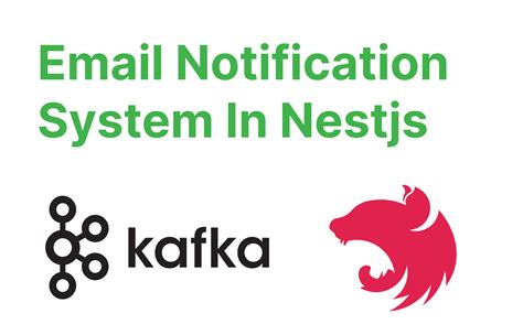 Build A Scalable Email Notification System Using NestJS And Kafka Task Queues