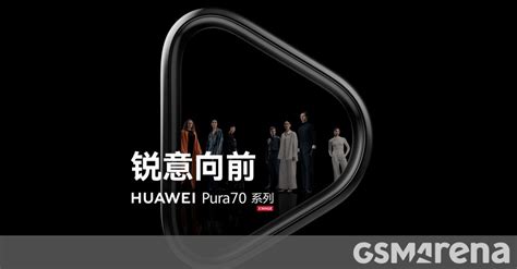 Huawei Pura 70 Series Officially Teased GSMArena Com News