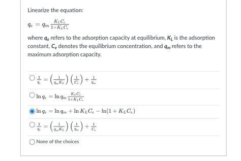 Solved Linearize The Equation Qe Qm KLCeKLCe Where Qe Chegg Com
