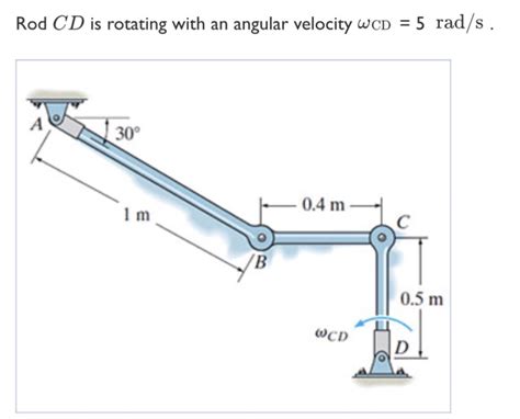 Solved Rod CD Is Rotating With An Angular Velocity WcD Chegg