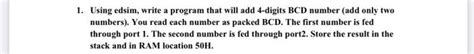 Solved 1 Using Edsim Write A Program That Will Add
