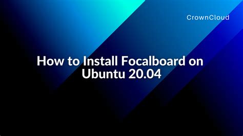 Installing Focalboard On Ubuntu The CrownCloud Blog