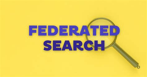 What Is Federated Search Types And Examples