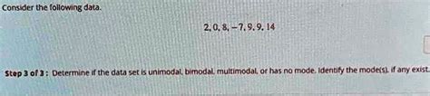 Solved Consider The Following Data 2 0 8 7 9 9 14 Step 3 Of 3 Determine If The Data