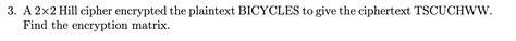 solved a 2×2 ﻿hill cipher encrypted the plaintext bicycles