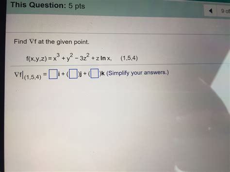Solved Find Nabla F At The Given Point F X Y Z X Chegg