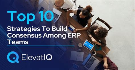 Elevatiq On Linkedin Top 10 Strategies To Build Consensus Among Erp Teams