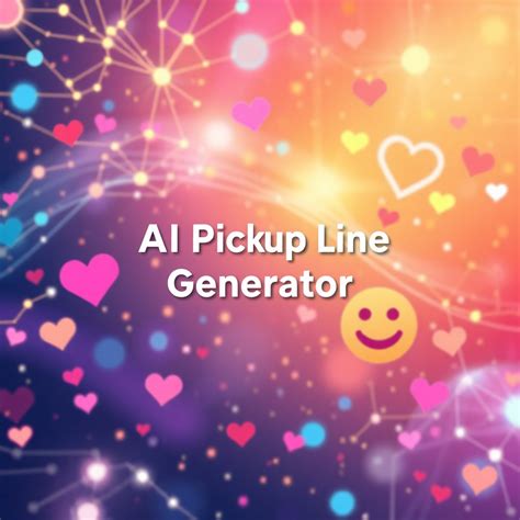 Ai Pickup Line Generator Push By Ai