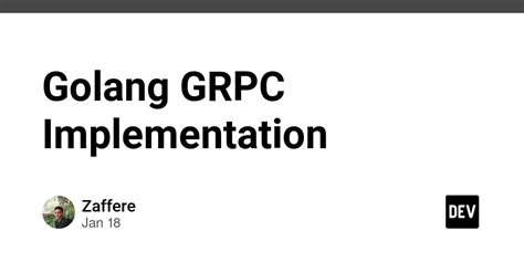 Golang Grpc Implementation Dev Community