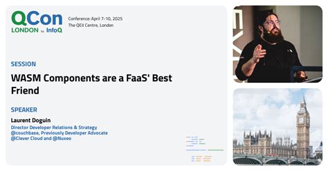 Qcon London 2025 Wasm Components Are A Faas Best Friend