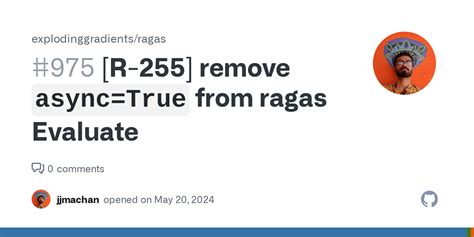 [r 255] remove `async true` from ragas evaluate · issue 975 · explodinggradients ragas · github