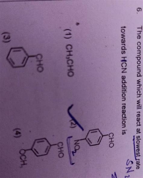 6 The Compound Which Will React At Slowest Rate Towards Hcn Addition Rea