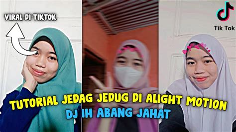 Tutorial Jedag Jedug Alight Motion || DJ Ih Abang Jahat - YouTube