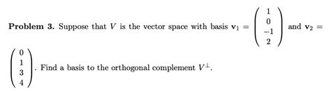 Solved Problem Suppose That V Is The Vector Space Chegg