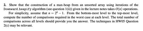 Solved Show That The Construction Of A Max Heap From An Chegg