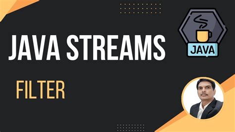 Java Streams Part 2 Filter Method Filtering Collection By Using Stream Hands On Youtube