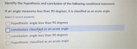 Identify The Hypothesis And Conclusion Of The Following Conditional