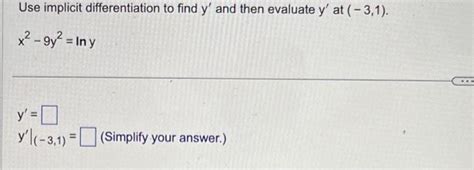 solved use implicit differentiation to find y′ and then
