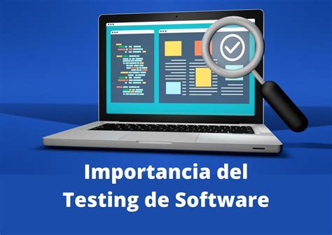 Importancia Del Testing De Software Academia Qa