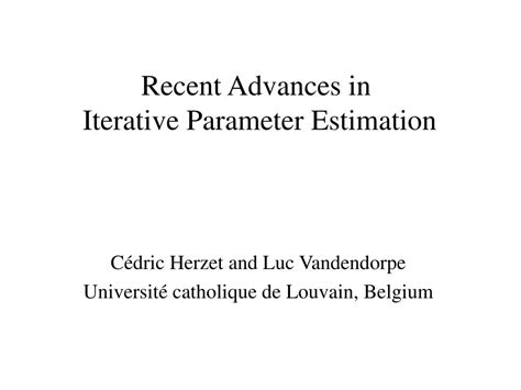 Ppt Recent Advances In Iterative Parameter Estimation Powerpoint Presentation Id3800948