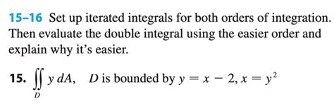 Solved 15 16 Set Up Iterated Integrals For Both Orders Of