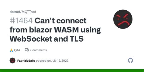 Can T Connect From Blazor WASM Using WebSocket And TLS Dotnet MQTTnet Discussion GitHub