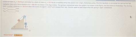Solved A Block Of Mass M1 16 0kg ﻿is Connected To A Block Of