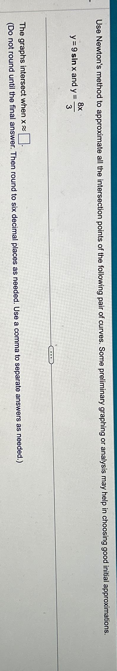 Solved Use Newton S Method To Approximate All The Chegg Com