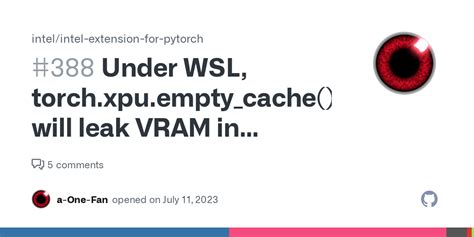Under WSL Torch Xpu Empty Cache Will Leak VRAM In Specific Circumstances Issue Intel