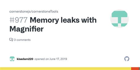 memory leaks with magnifier · issue 977 · cornerstonejs