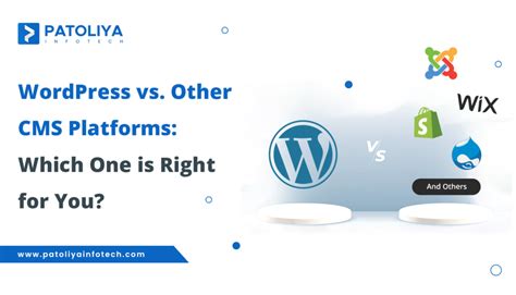 WordPress Vs Other CMS Platforms Making The Right Choice