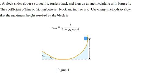 Solved A Block Slides Down A Curved Frictionless Track And Then Up An