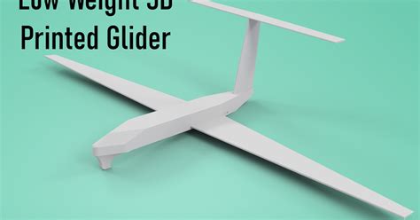 Low Weight 3d Printable Glider By Mblunt Download Free Stl Model