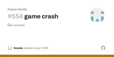 Game Crash · Issue 554 · Draylaridentity · Github