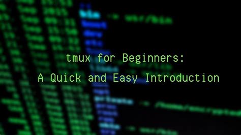 Tmux For Beginners A Quick And Easy Introduction