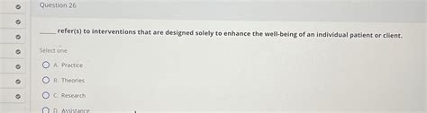 Solved Question 26refer(s) ﻿to interventions that are | Chegg.com
