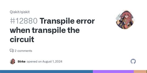 Transpile Error When Transpile The Circuit · Issue 12880 · Qiskit