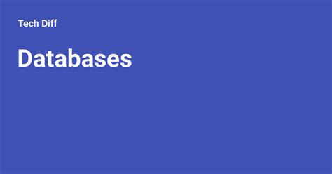 Databases Tech Diff