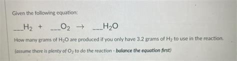 Solved Given the following equation H₂ O2 H20 How Chegg com