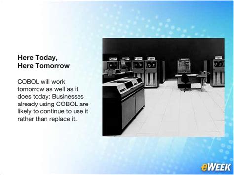 Cobol 10 Reasons The Old Language Is Still Kicking