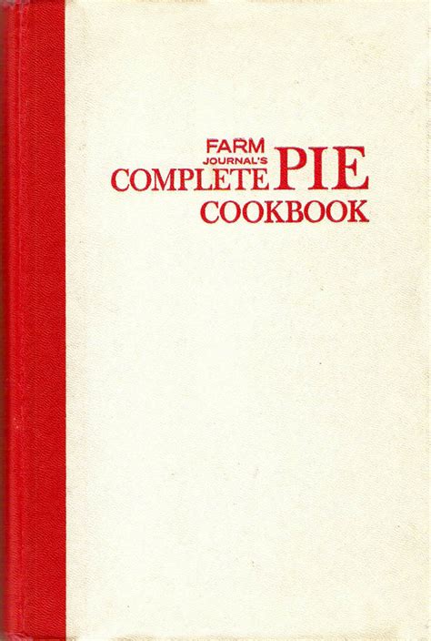 The Iowa Housewife Farm Journals Complete Pie Cookbook