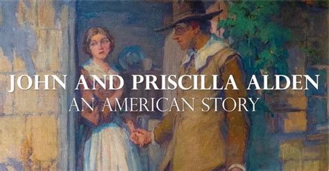 John And Priscilla Alden An American Story Filmfreeway