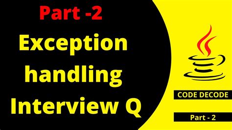 Exception Handling Interview Questions And Answers In Java Code
