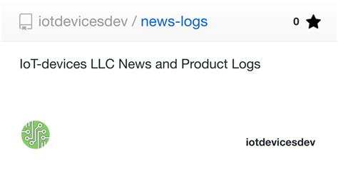 GitHub Iotdevicesdev News Logs IoT Devices LLC News And Product Logs