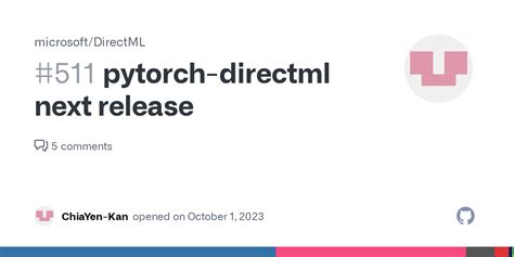 Pytorch Directml Next Release · Issue 511 · Microsoftdirectml · Github